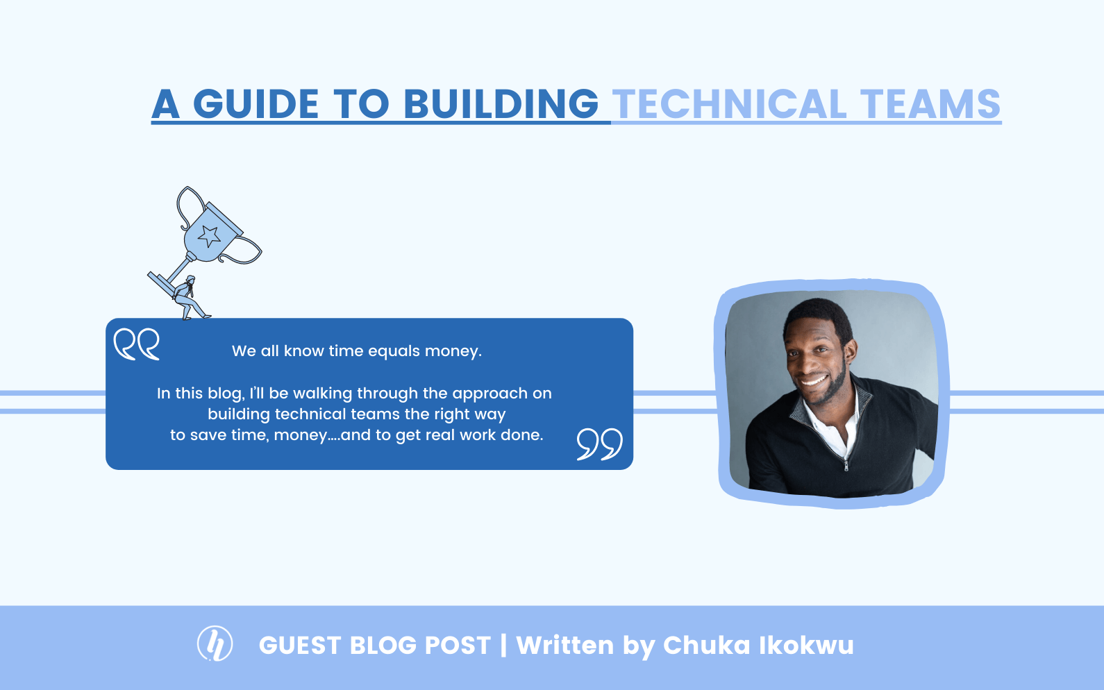 5 Guide To Build A Winning Technical Team | hireEZ